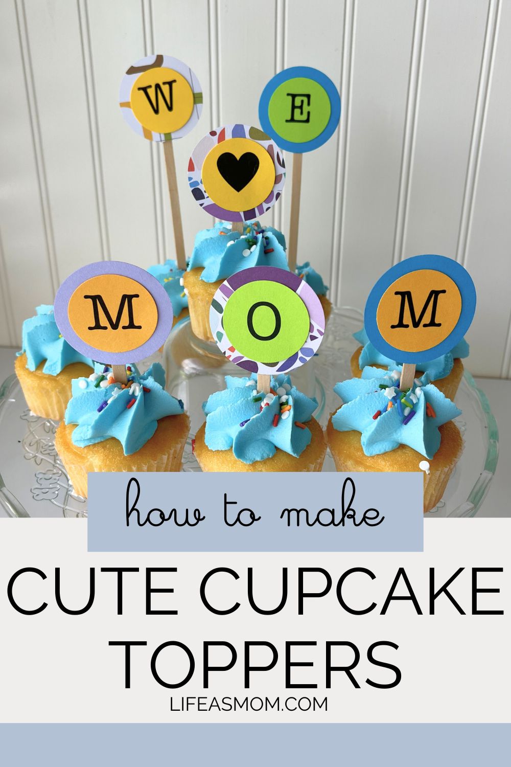 Easy DIY Cupcake Toppers Even if You're Not Crafty - Life as Mom