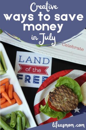 Creative Ways to Save Money in July - Life as Mom